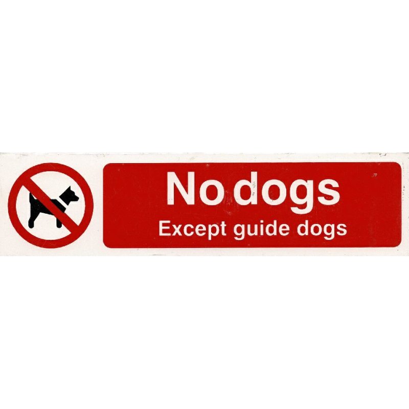 No Dogs Except Guide Dogs Sign | Holbury Hardware Stores